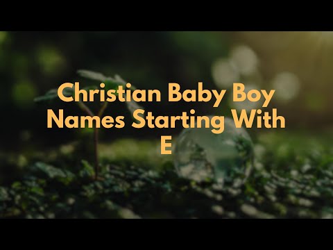 Christian Baby Boy Names Starting With E