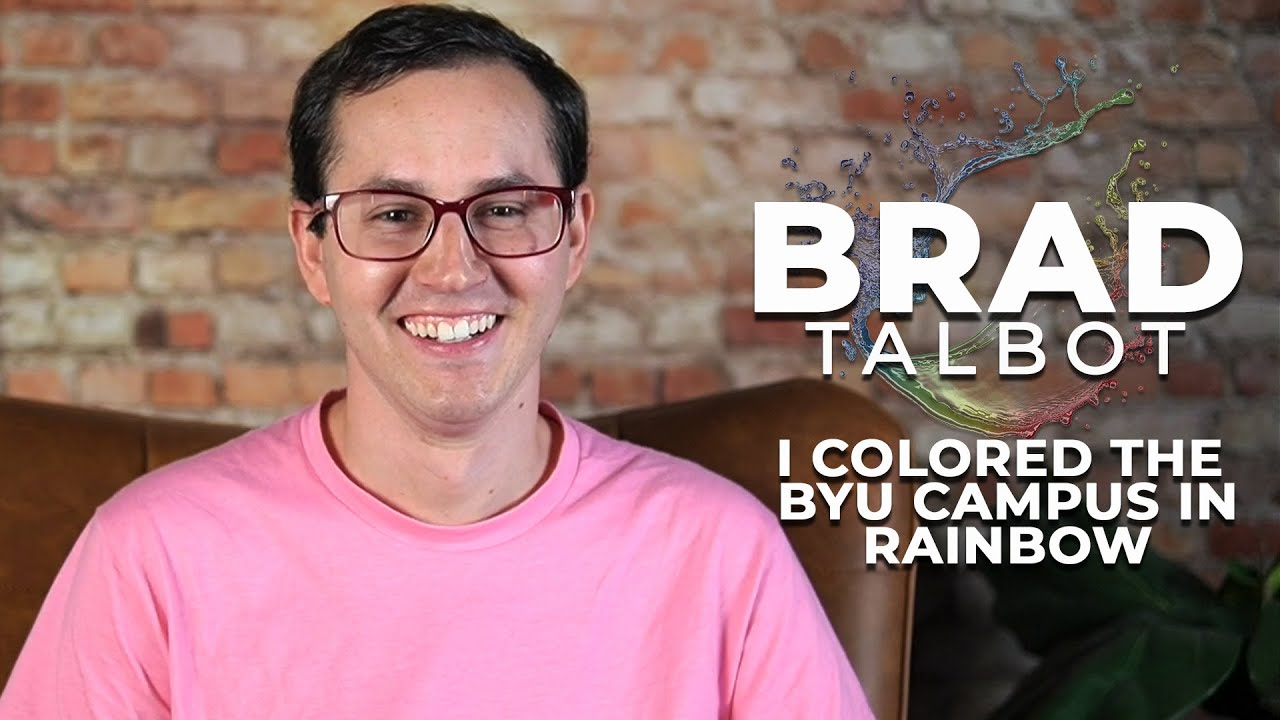 180: Brad Talbot | I Colored The BYU Campus in Rainbow - Latter Gay ...