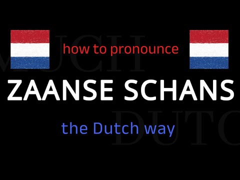 How to say ZAANSE SCHANS in Dutch. Follow this short tutorial.