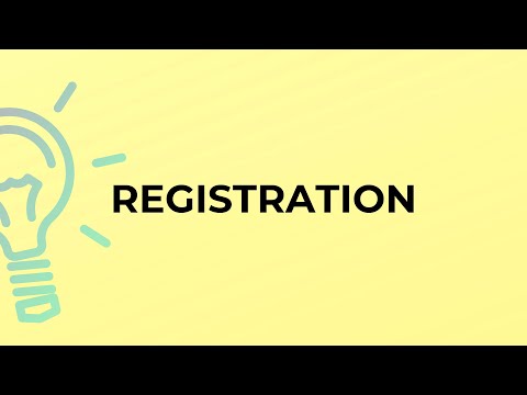 What is the meaning of the word REGISTRATION?