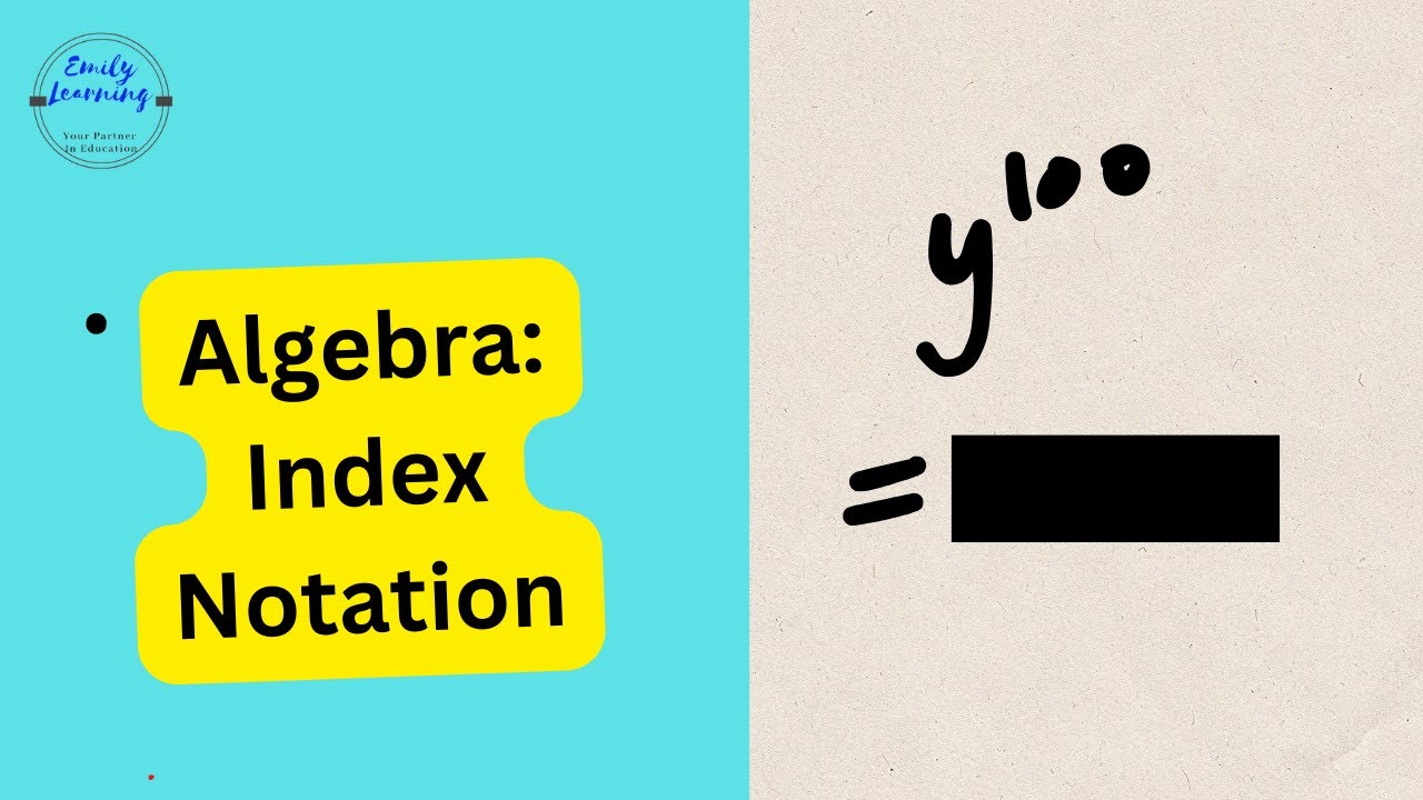 Algebra - Index Notation (With examples!)
