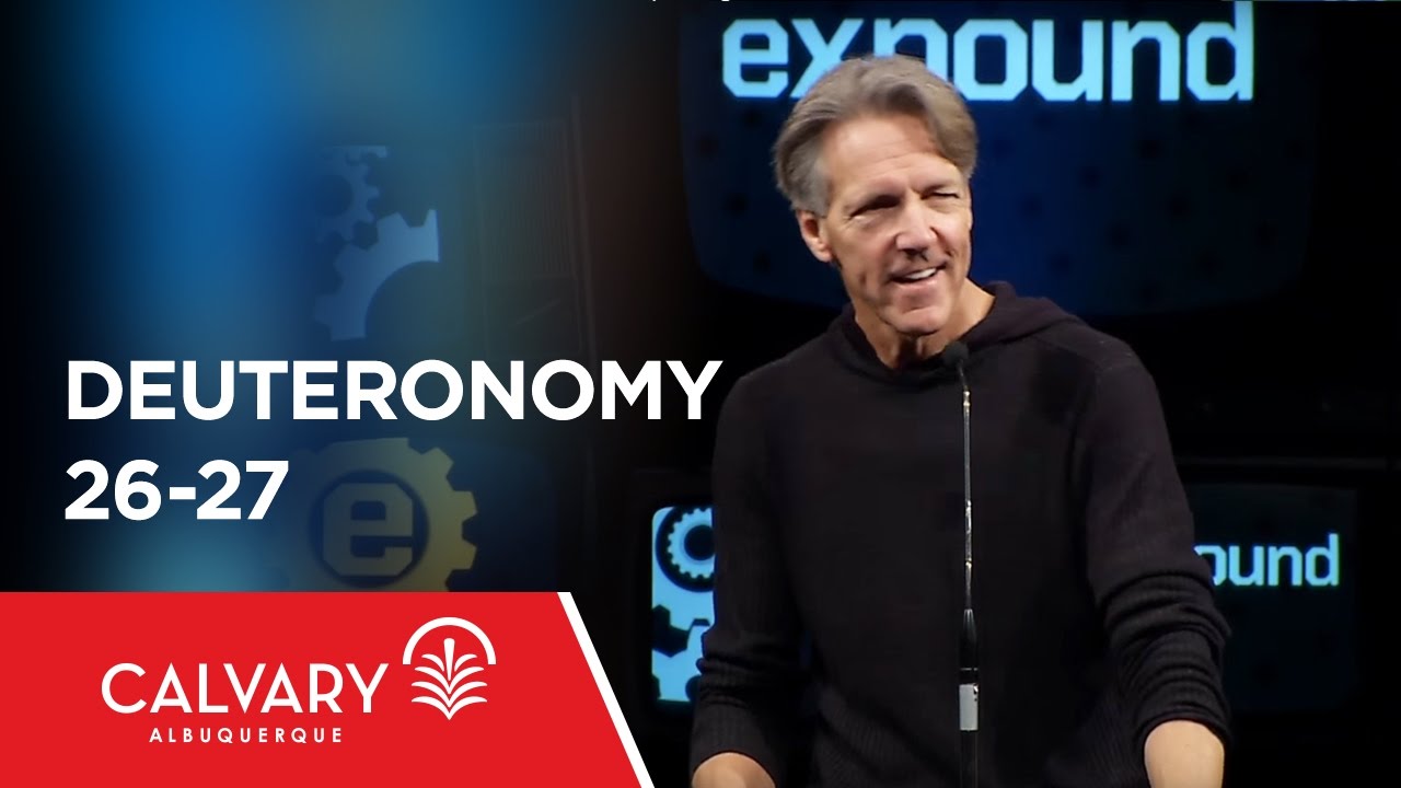 Deuteronomy 26-27 - Skip Heitzig