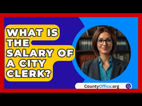 What Is The Salary Of A City Clerk? - CountyOffice.org
