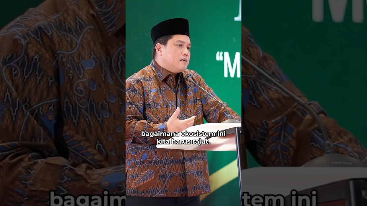 BUMN HADIR UNTUK MENDORONG DAN MEMBERDAYAKAN PENINGKATAN EKONOMI UMAT #erickthohir