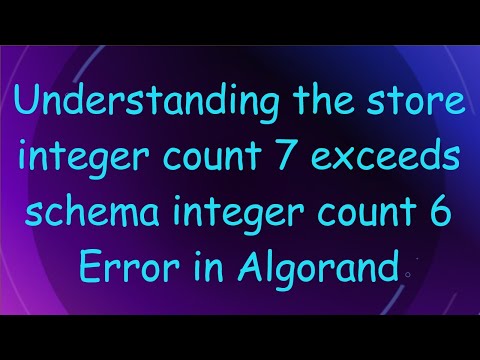Understanding the store integer count 7 exceeds schema integer count 6 Error in Algorand