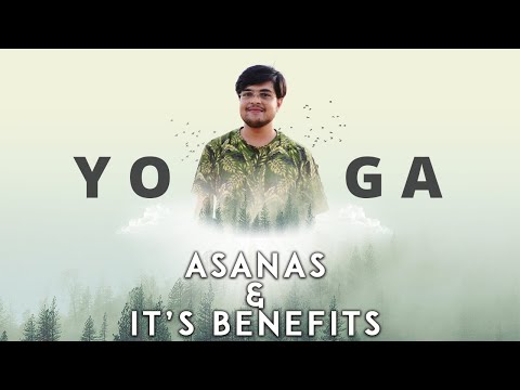 Yoga Asanas and its Benefits | Yoga - A Deep Communion | PMC English