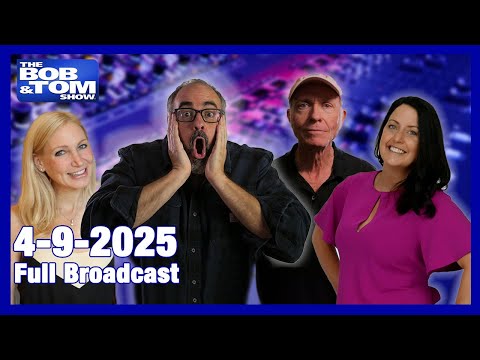 The BOB & TOM Show - April 9, 2025