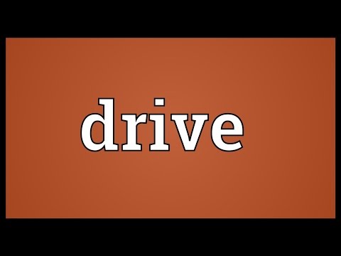 Drive Meaning