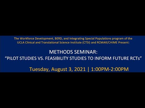 Methods Seminar: Pilot Studies versus Feasibility Studies to inform Future RCTs