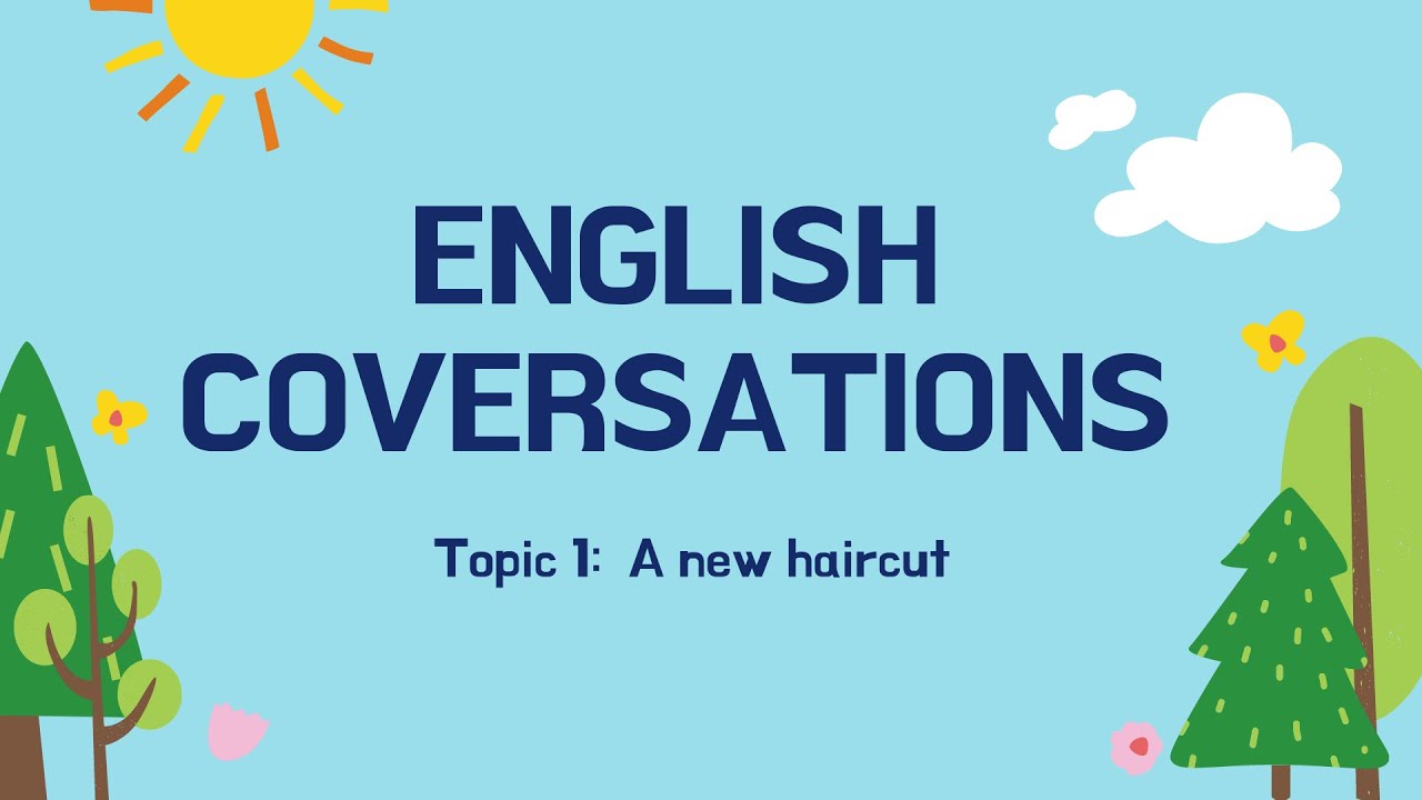 |English Conversations| Topic 1- A new haircut