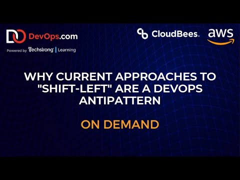 Why Current Approaches To "Shift Left" Are A DevOps Antipattern