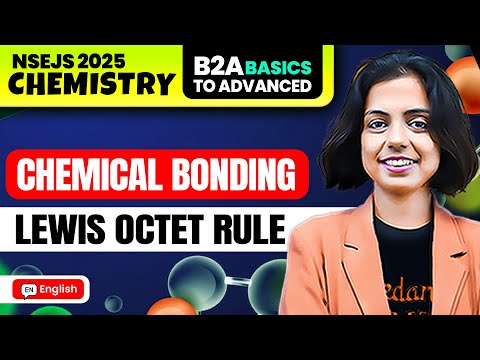 What is the Octet Rule? | Lewis Dot Structure| NSEJS 2025 Basics to Advance | Chemistry| Nidhi Ma'am