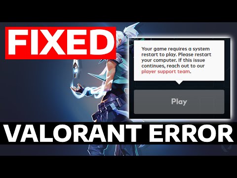 How To Fix Valorant Your Game Requires A System Restart To Play Error