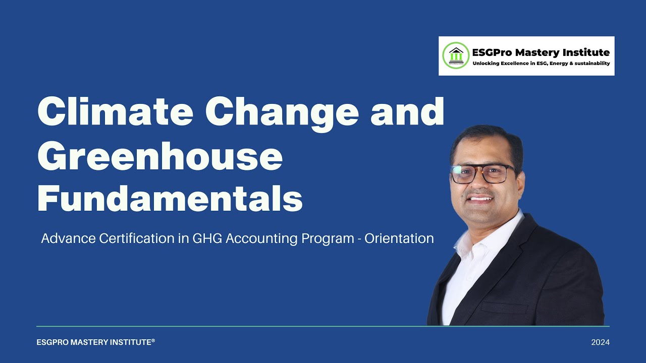GHG Accounting & Climate Change Basics | Advanced Certification Program - Module 1 (Part 2)