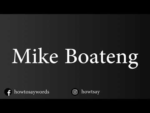 How To Pronounce Mike Boateng