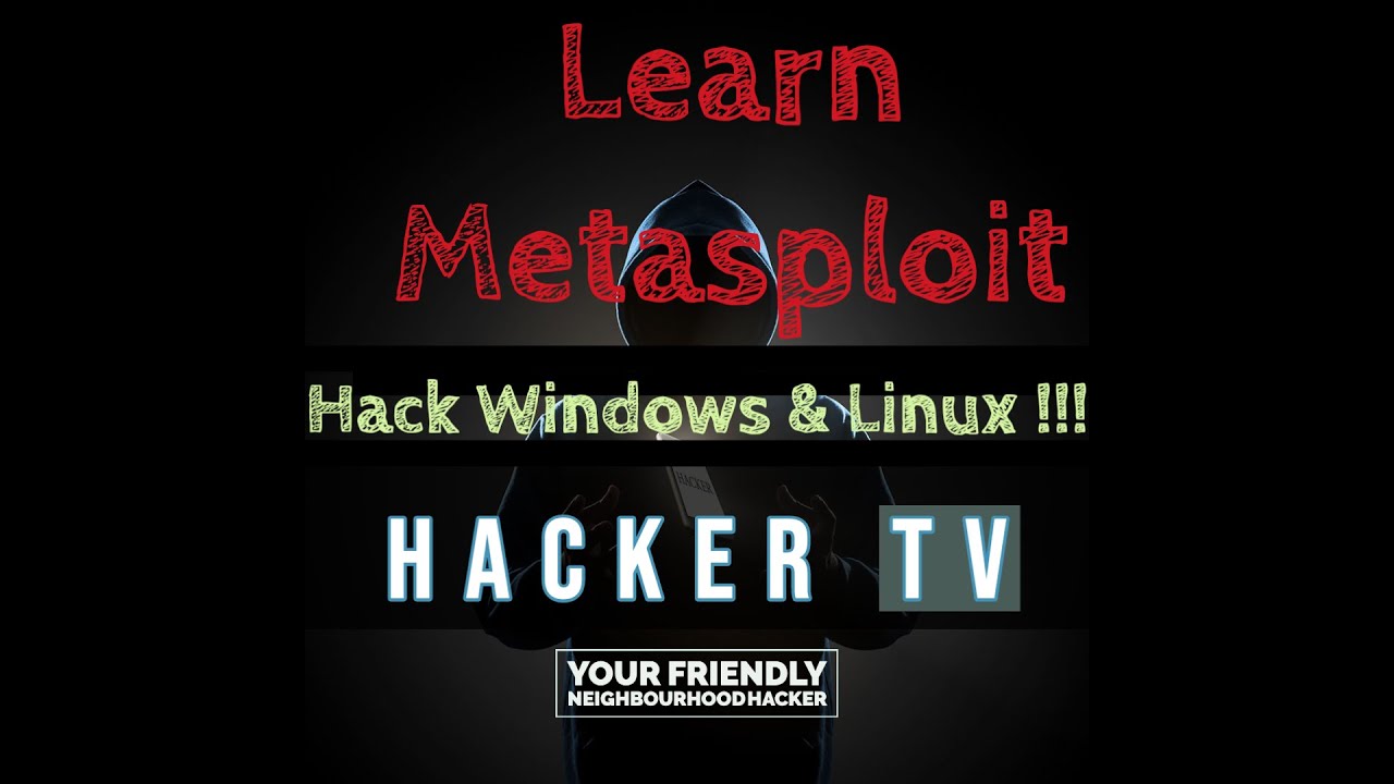 Metasploit Tutorial  - Hacker TV labs  - Learn how to exploit Windows and Linux with msfconsole