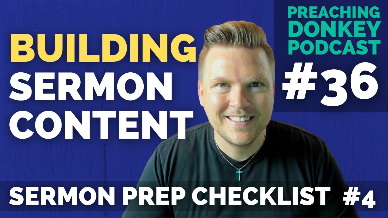 Building Out Your Sermon Content (Message Prep Checklist #4)