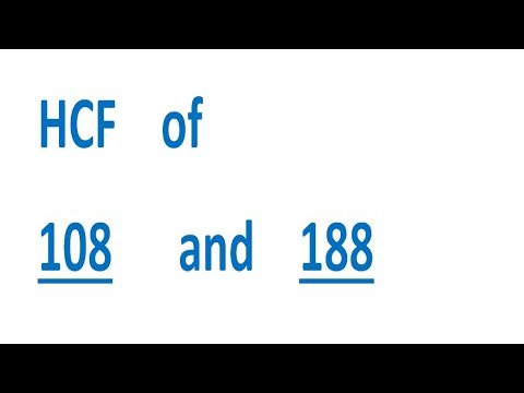 HCF of 108 and 188