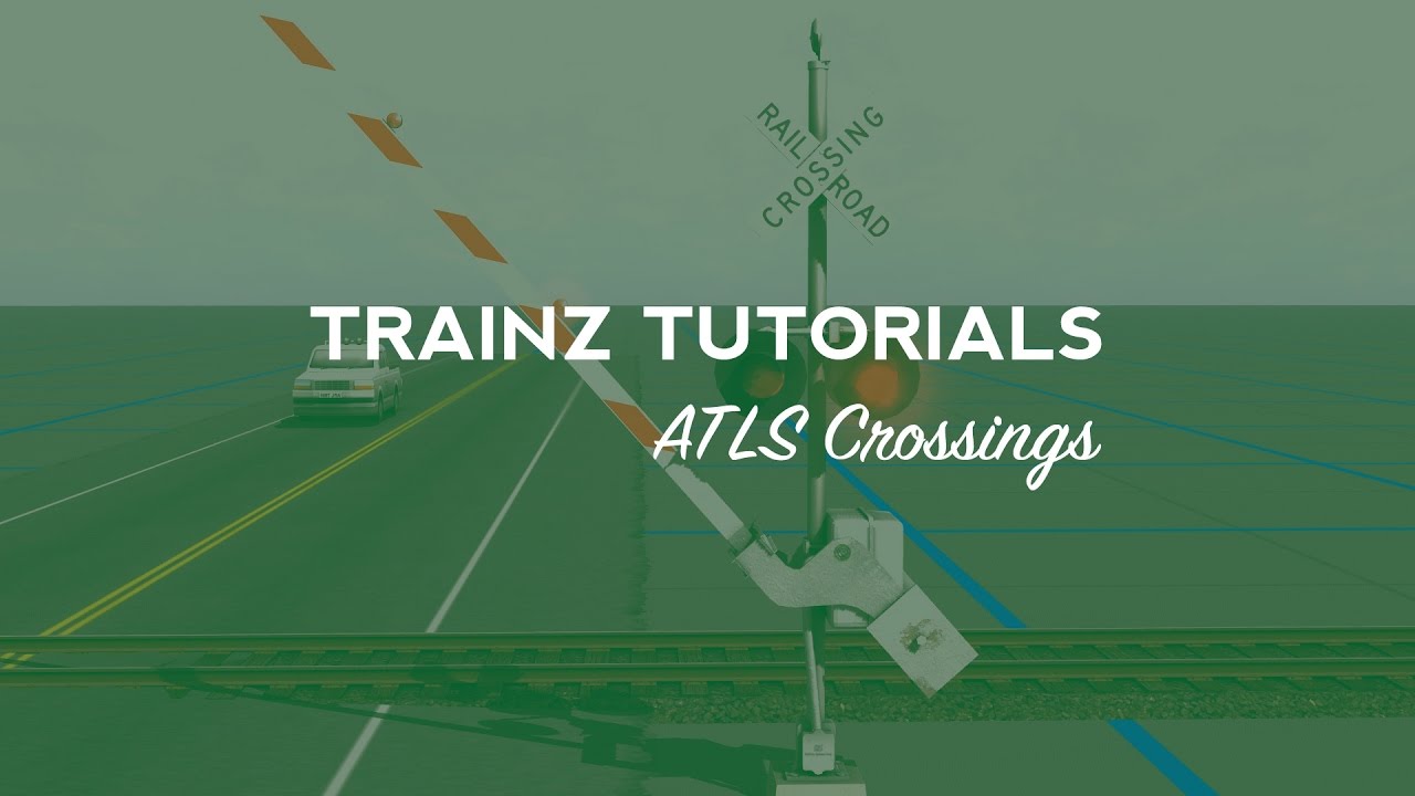 Trainz Tutorial: Basic ATLS Crossing Setup
