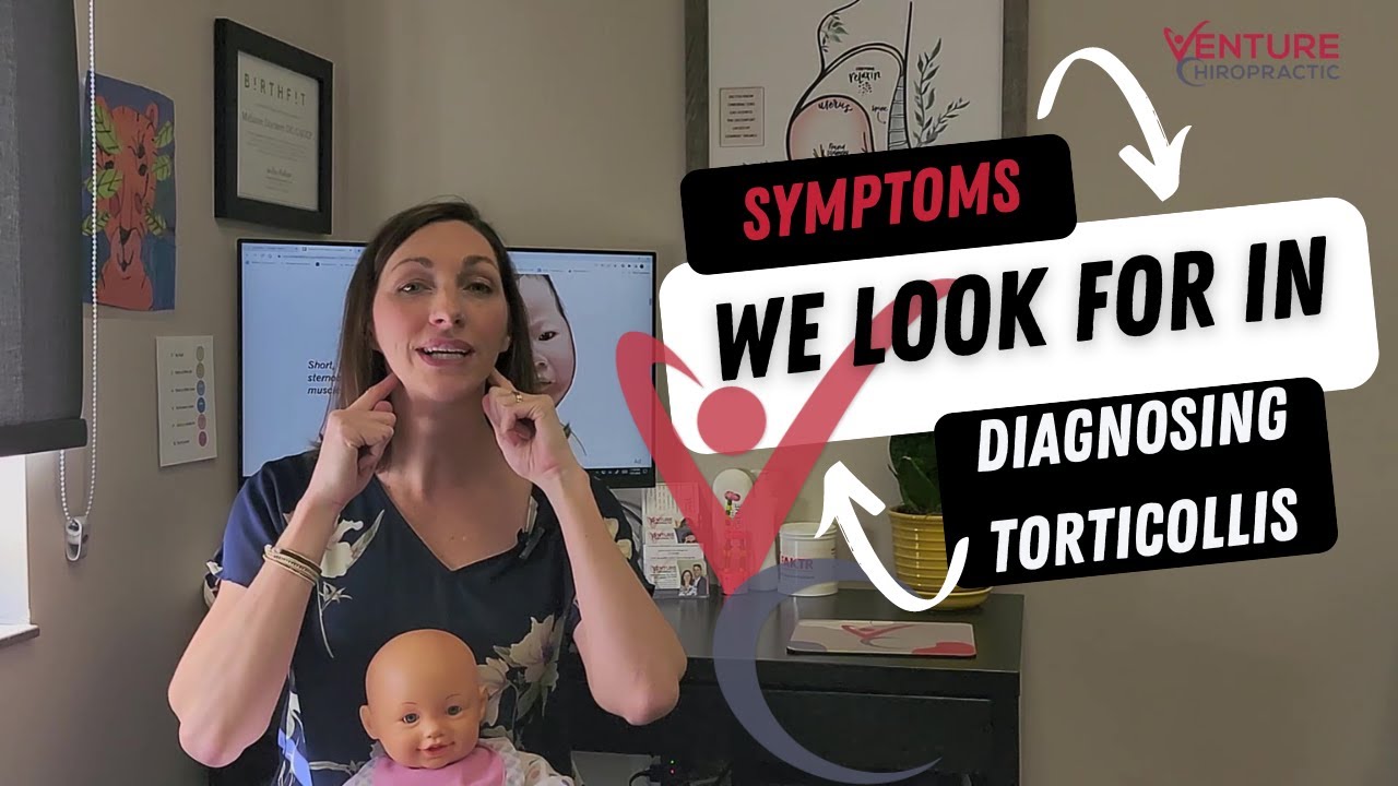 Symptoms We Look For in Diagnosing Torticollis / Venture Chiropractic