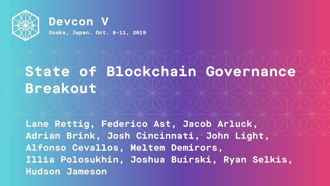 State of Blockchain Governance Breakout · Devcon Archive: Ethereum Developer Conference