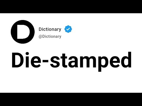 Die-stamped Meaning In English