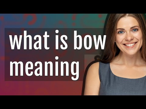Bow | meaning of Bow