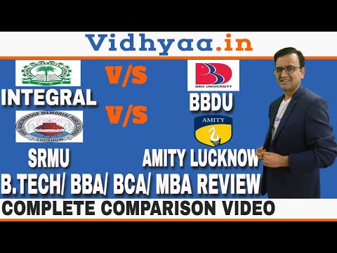 INTEGRAL VS AMITY VS BBDU LUCKNOW VS SRMU UNIVERSITY | REVIEW 2025 | MBA | BTECH | BCA | BBA |