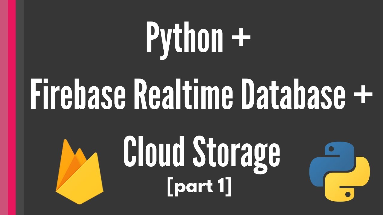 Firebase Realtime Database and Cloud Storage Python tutorial: Combine the two features [part1]