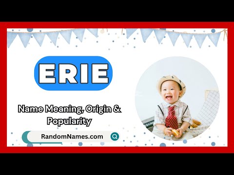 Erie - Baby Boy Name Meaning, Origin & Popularity - RandomNames.com