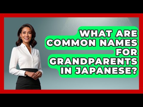 What Are Common Names For Grandparents In Japanese? - Japan Past and Present