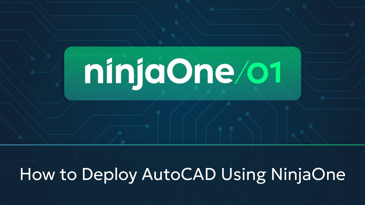 How to Deploy AutoCAD Using NinjaOne