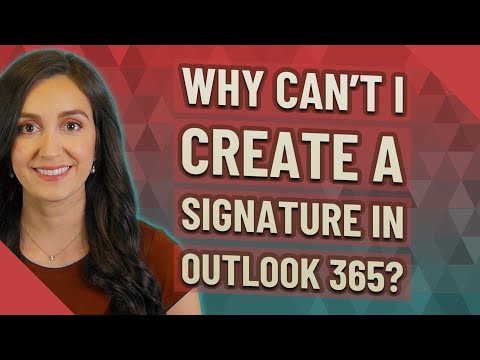 Why can't I create a signature in Outlook 365?