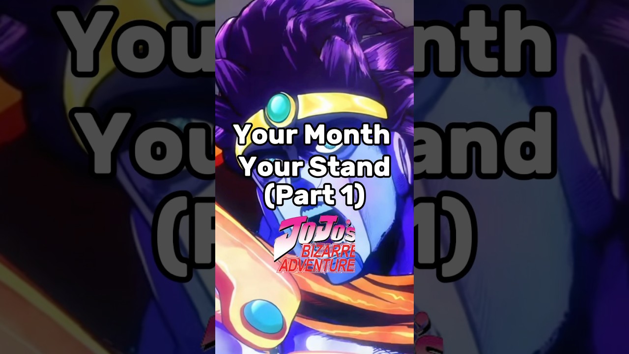 Your Month Your Stand #jojosbizzareadventure #jojostands #jojo #jjba #stardustcrusaders