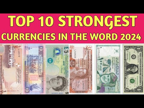 Ranking: Top 10 Strongest Currencies in 2024