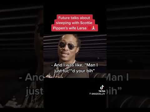 Future talks about sleeping with Scottie pippen's wife