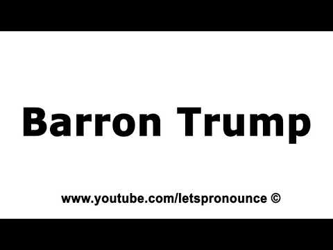 How to Pronounce Barron Trump