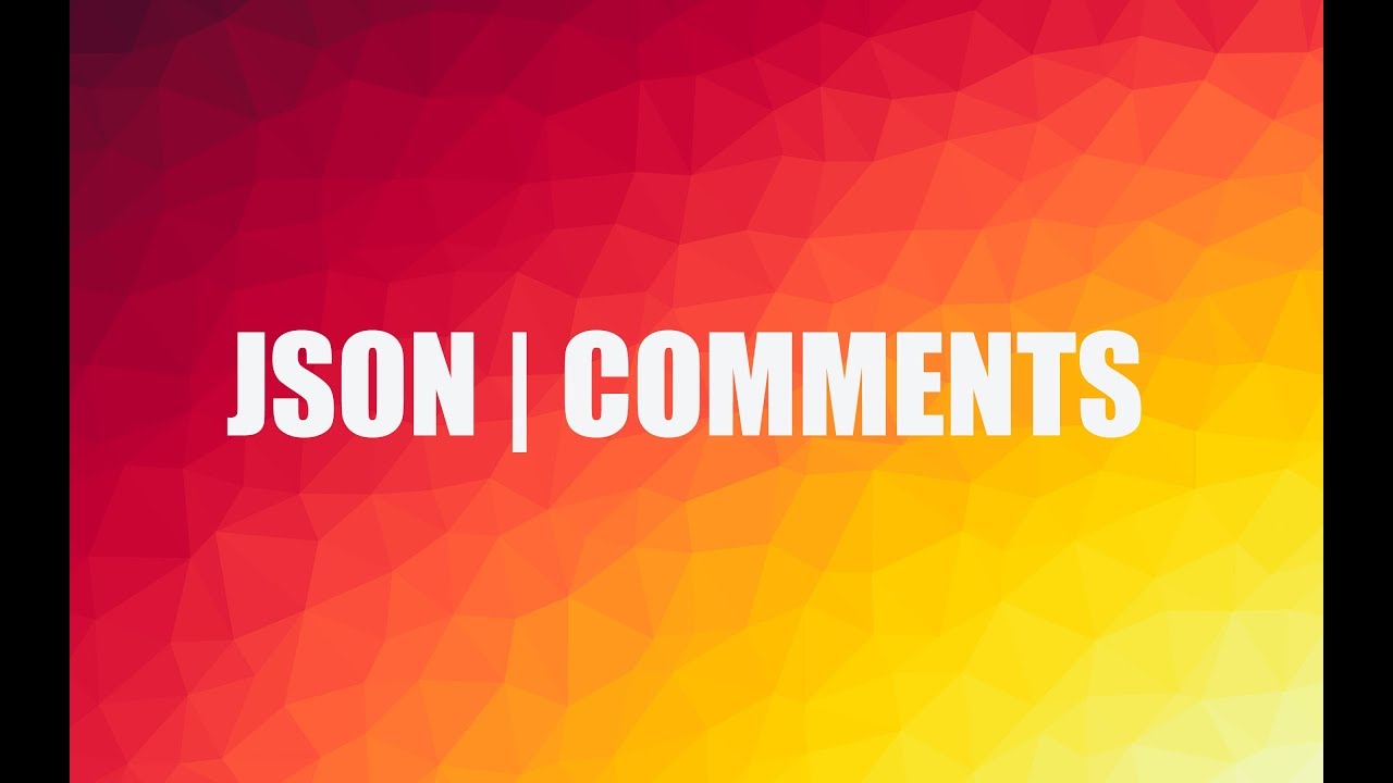 LET's SEE || JSON || How to use Comments