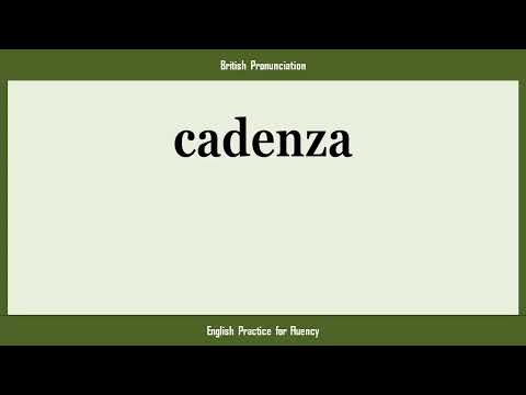 cadenza, How to Say or Pronounce CADENZA in American, British, Australian English