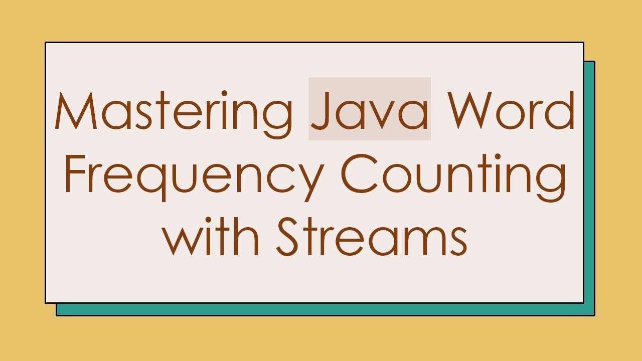 Mastering Java Word Frequency Counting with Streams