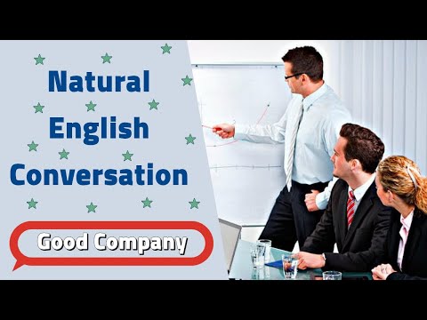 Good Company - Advanced Listening Natural English Conversation + Vocabulary + subtitles
