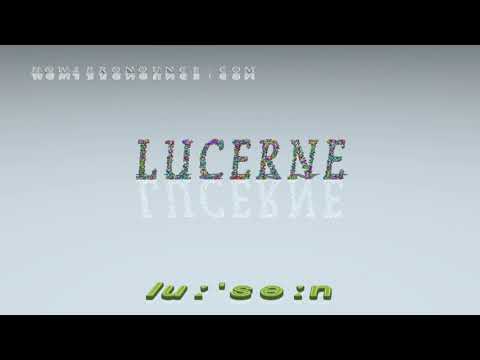 lucerne - pronunciation
