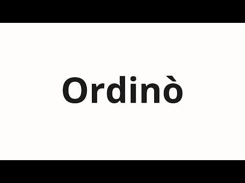 How to pronounce Ordinò