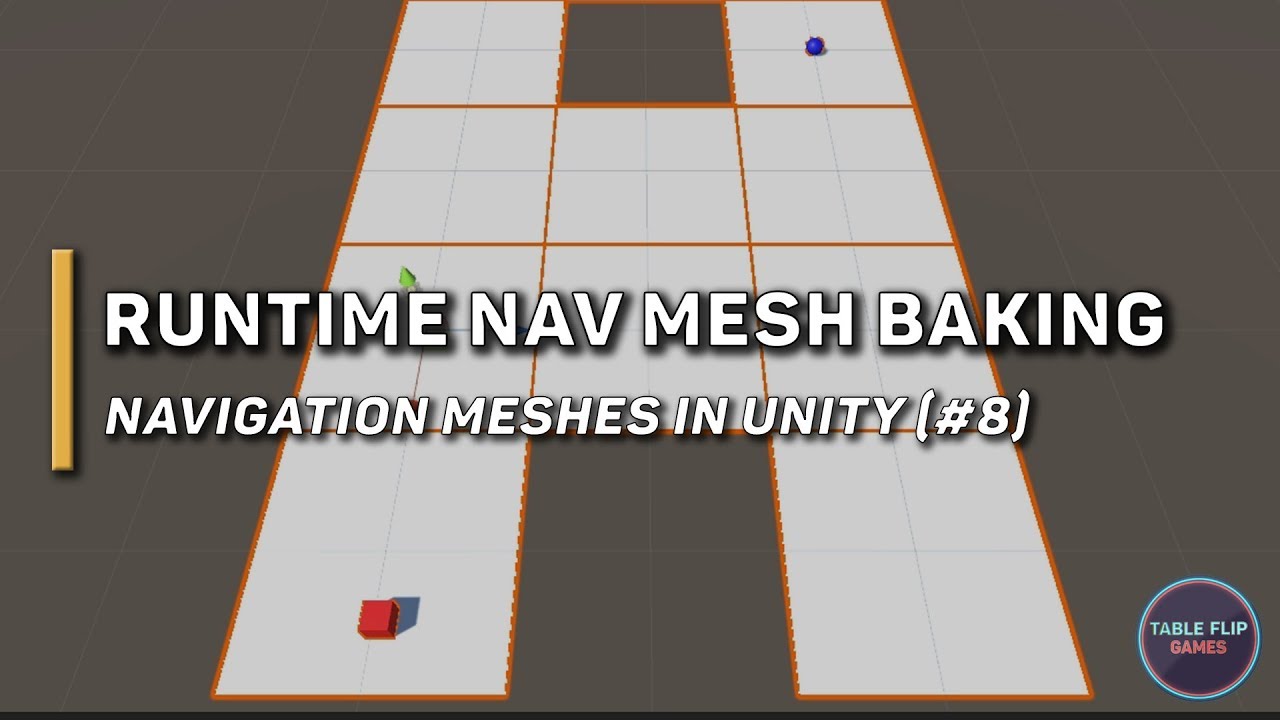Runtime Nav Mesh Baking | Unity AI Pathfinding (Part 8) | Table Flip Games