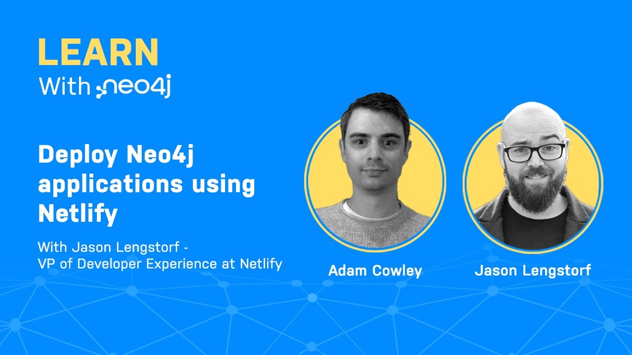 Video: Learn with Neo4j: Deploy Neo4j applications using Netlify
