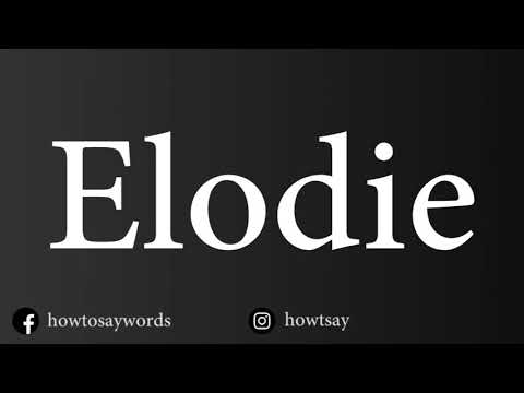 How To Pronounce Elodie