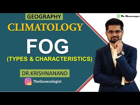 Fog Types and Characteristics |Climatology | Dr. Krishnanand