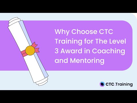 Why Choose CTC Training for The Level 3 Award in Coaching and Mentoring