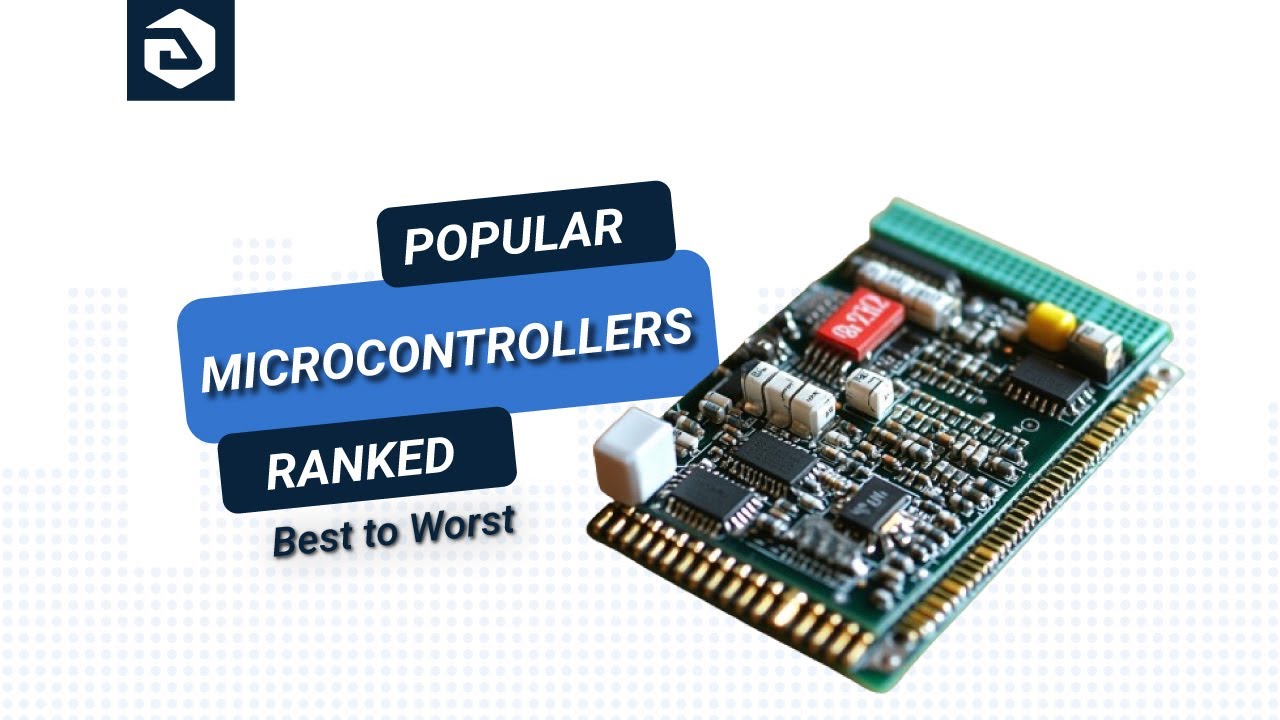 8 Popular Microcontrollers Rank | Best S-Tier to Worst D-Tier?