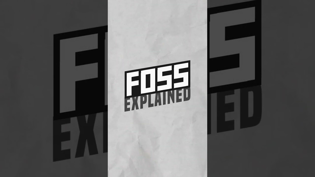 FOSS Explained
